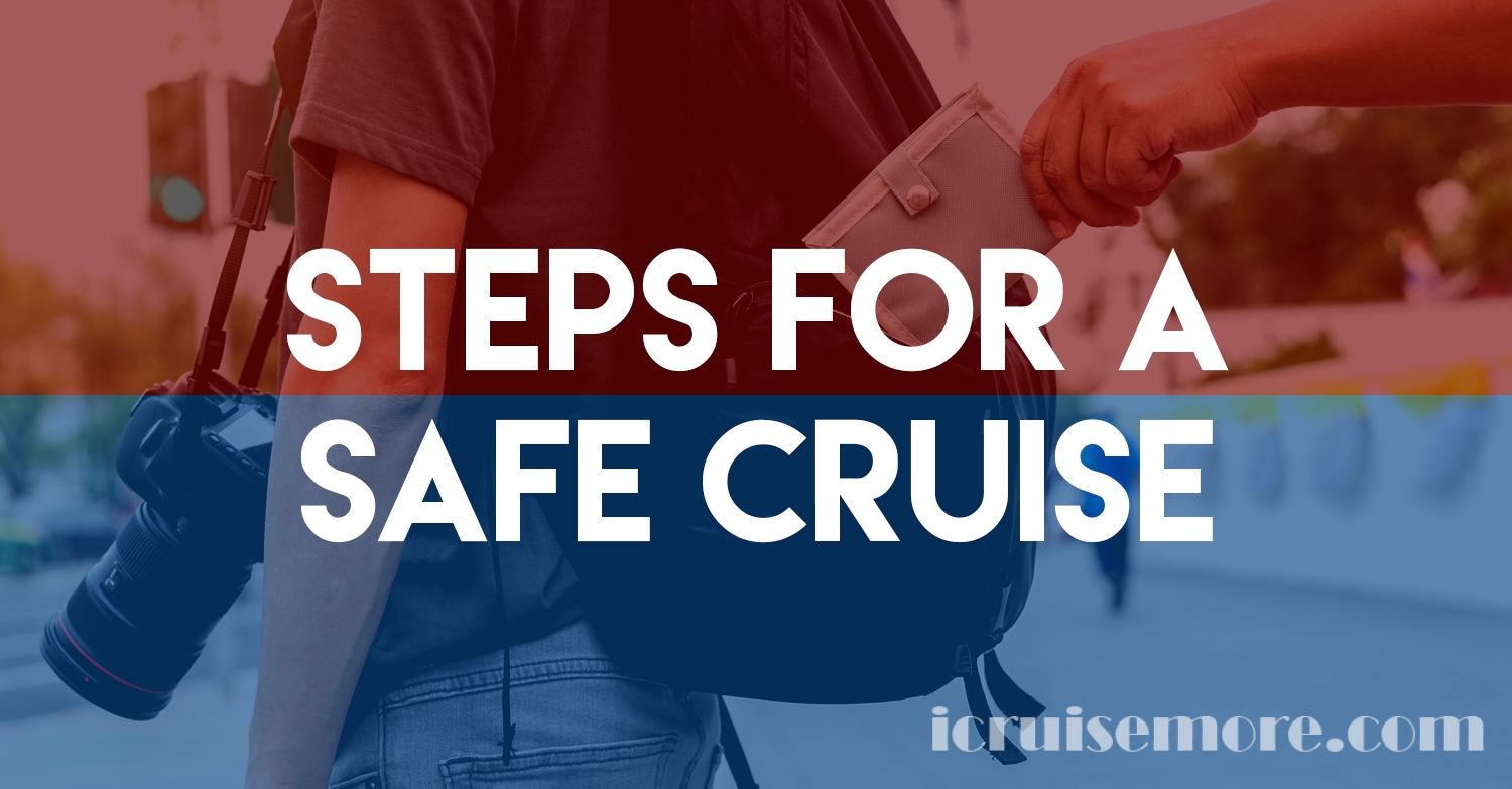 Steps For A Safe Cruise - iCruiseMore