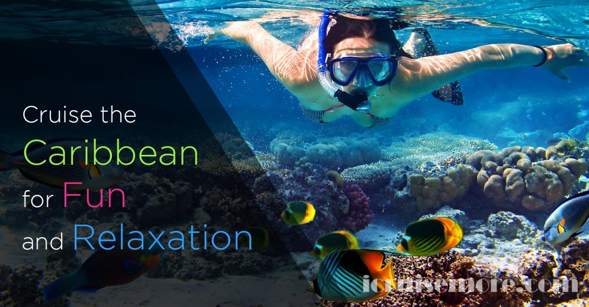 Cruise the Caribbean for Fun and Relaxation - iCruiseMore